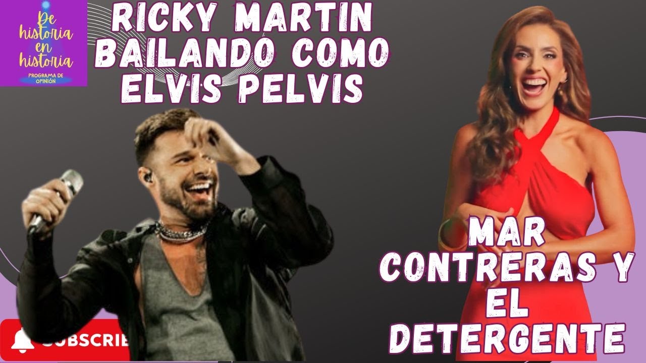 De Ricky Martin como Elvis, a Mar Contreras y el detergente. - YouTube