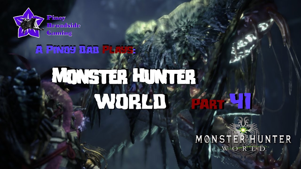 An Old Pinoy Dad Plays Monster Hunter World! #41 - Blackveil Val Hazak ...