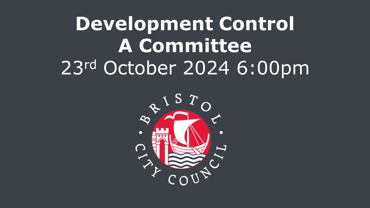 Development Control A Committee - Wednesday, 23rd October, 2024 6.00 pm ...