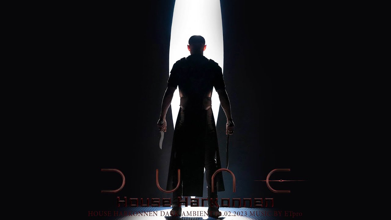 DUNE House Harkonnen DARK AMBIENT 01.02.2023 Feyd Rautha Baron Vladimir ...