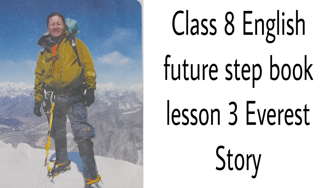 class 8 English future step book lesson 3 Everest story - YouTube