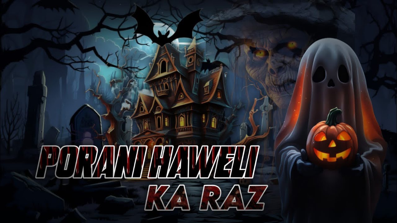 Porani Haweli Ka Raz 📖🪄The Secret of the Old Mansion in the Village ...