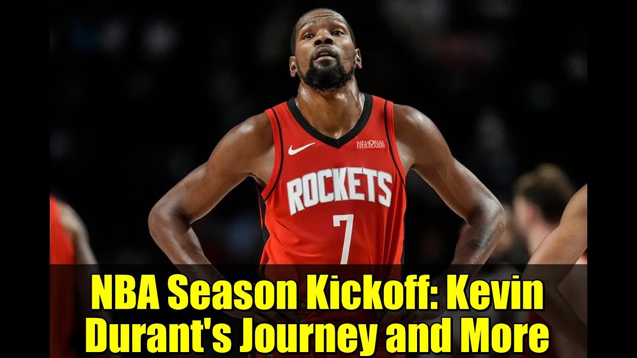 NBA Season Kickoff: Kevin Durant's Journey and More - YouTube