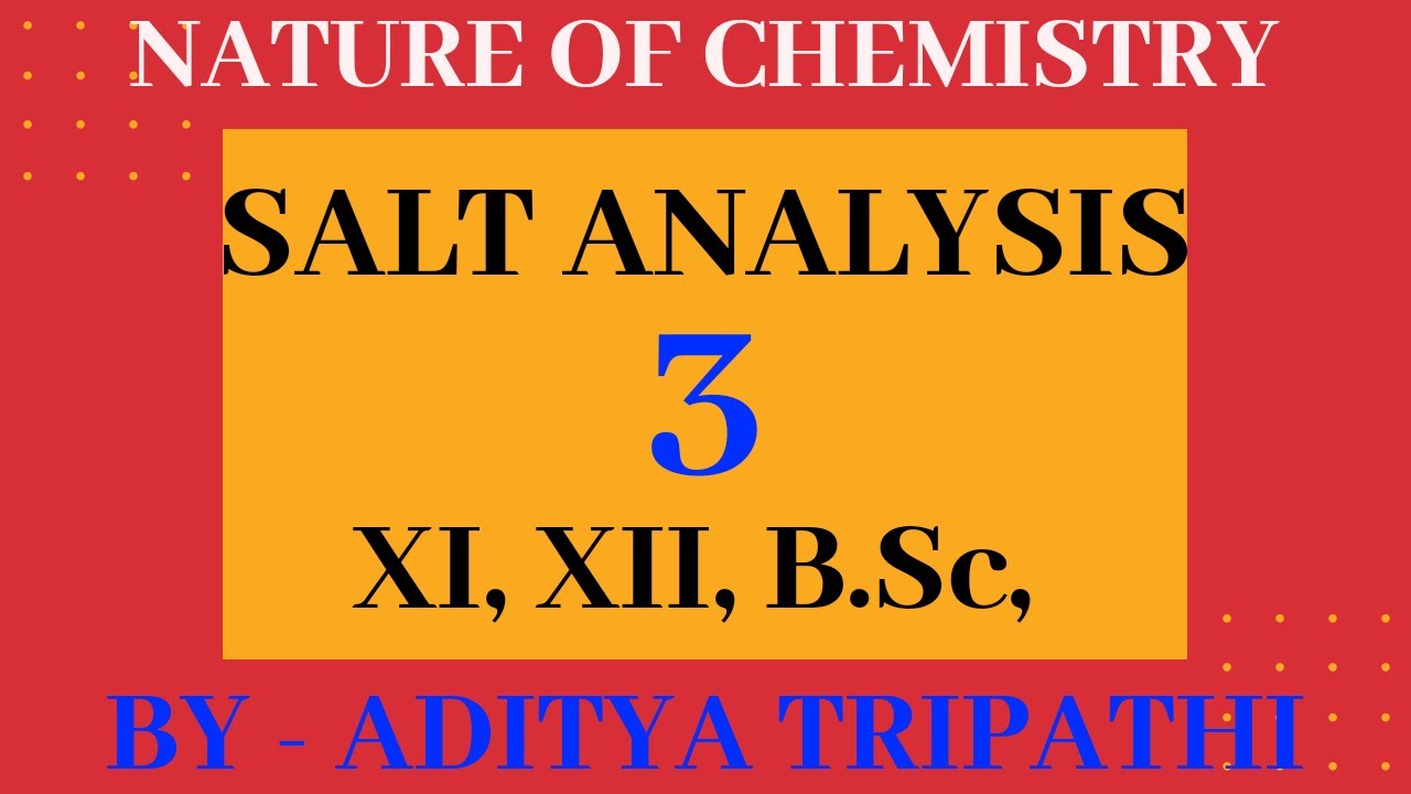SALT ANALYSIS - 3 Class-XI | XII | NEET | JEE | NDA | UPSC | SSC | B.Sc ...