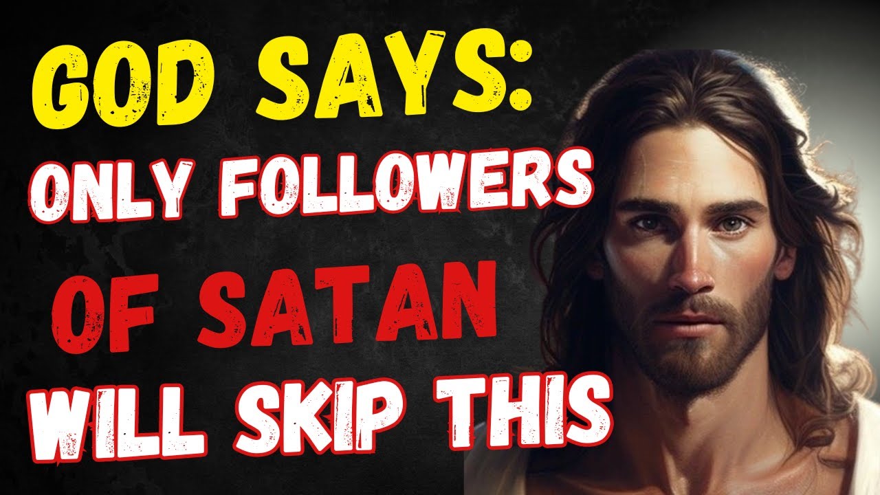 God Says: Only Followers Of Satan Will Skip This | God Message Today ... God Says: Only Followers Of Satan Will Skip This | God Message Today ...