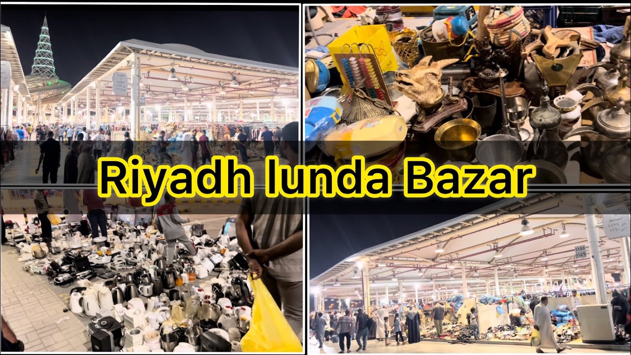 RIYADH LUNDA BAZAR | New Haraj Market In Riyadh | Old Stuff In New ...