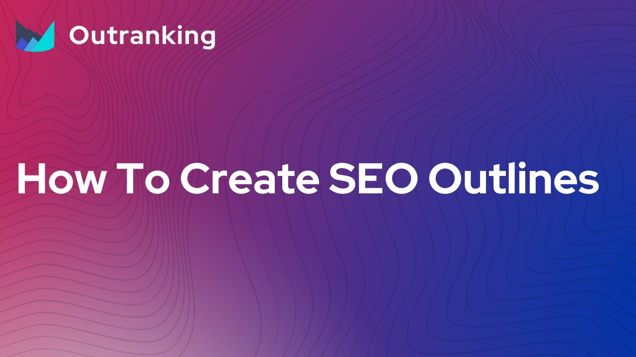How To Create SEO Outlines - YouTube