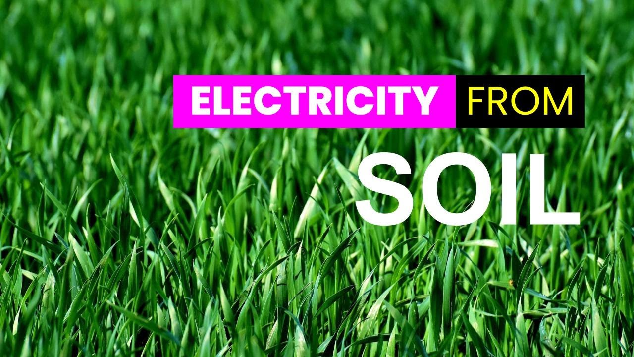 Soil Battery Generates Electricity 24/7 from Microbes | Future ...