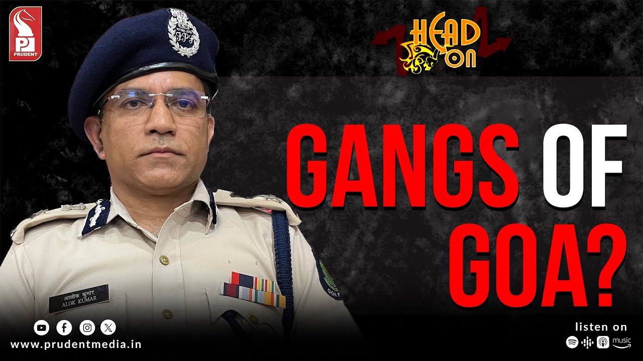 Alok Kumar (IPS) | DGP - Goa | Head On | Prudent | 150925 - YouTube
