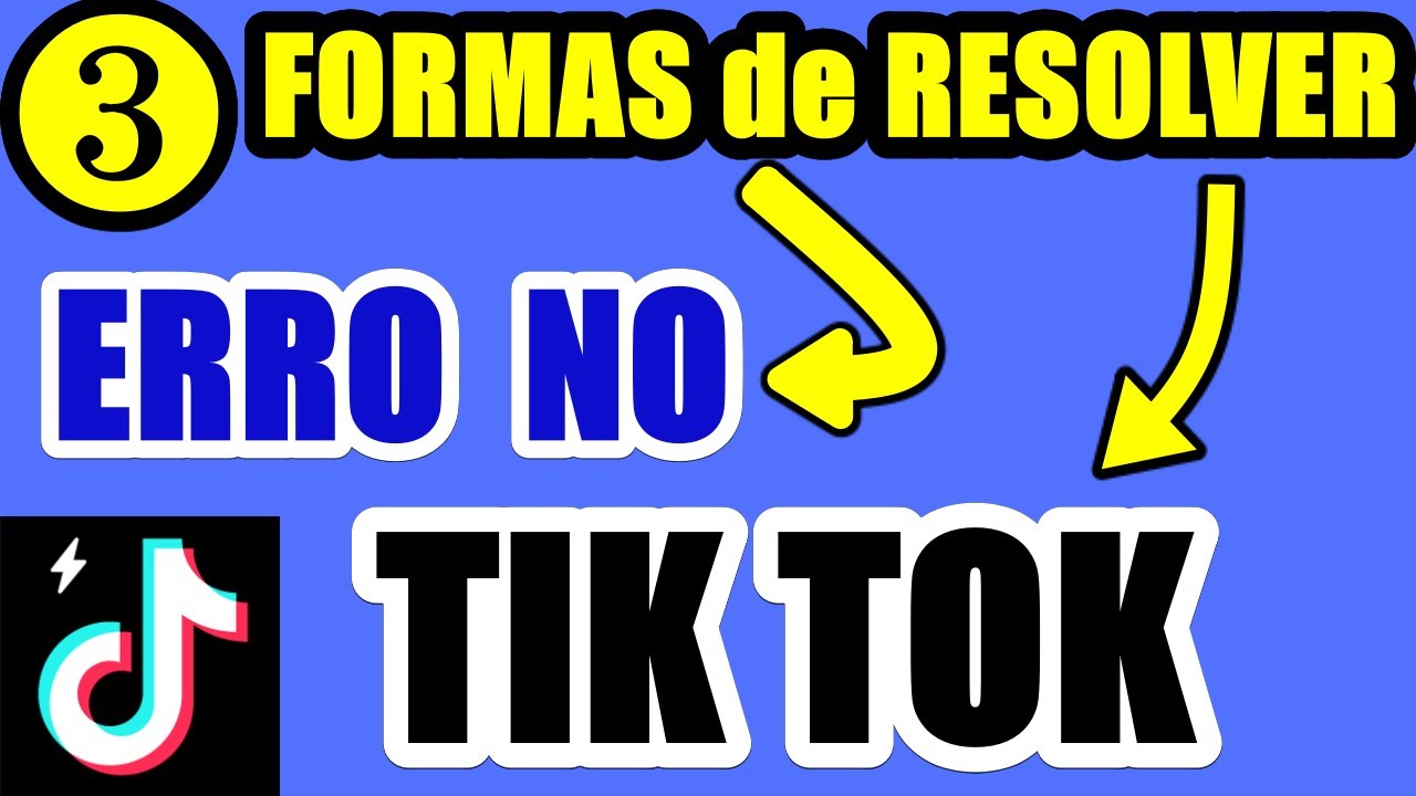 3 FORMAS DE RESOLVER ERRO NO Tik Tok COMO RESOLVER? - YouTube