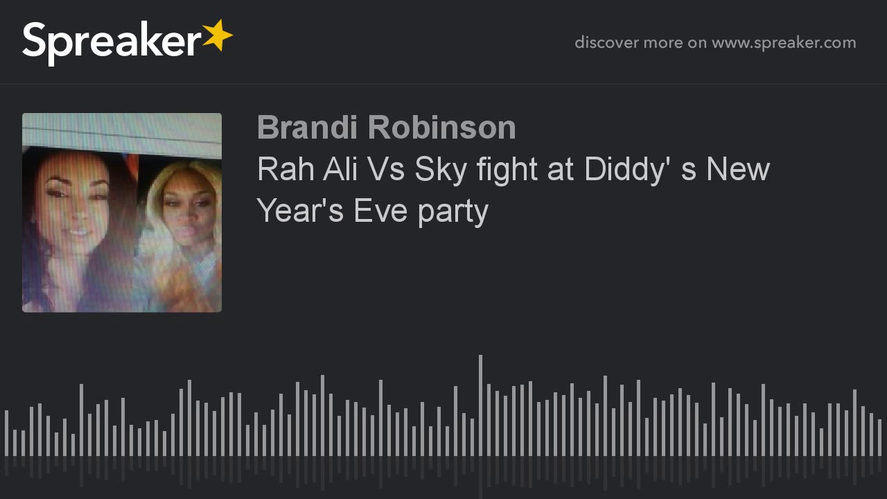 Rah Ali Vs Sky fight at Diddy' s New Year's Eve party - YouTube