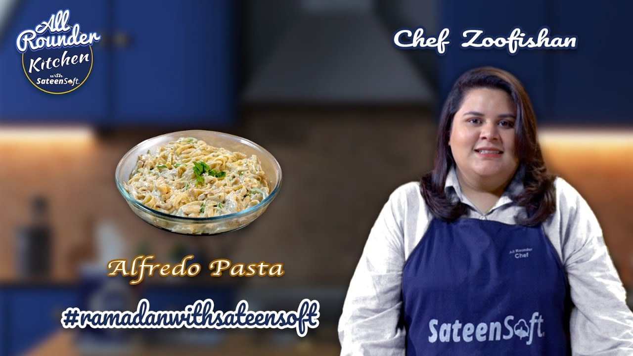 All-Rounder Kitchen with SateenSoft - Chef Zoofishan - ALFREDO PASTA ...