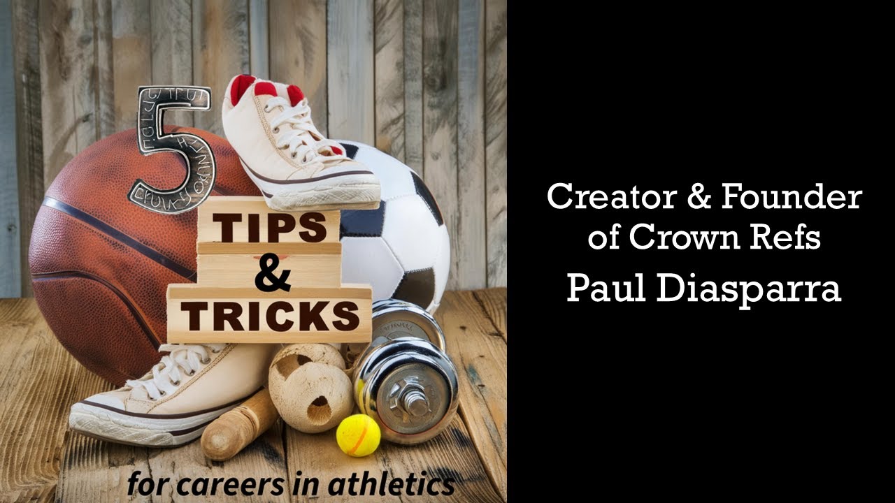 5Tips & Tricks: Creator and Founder of Crown Refs- Paul Diasparra - YouTube