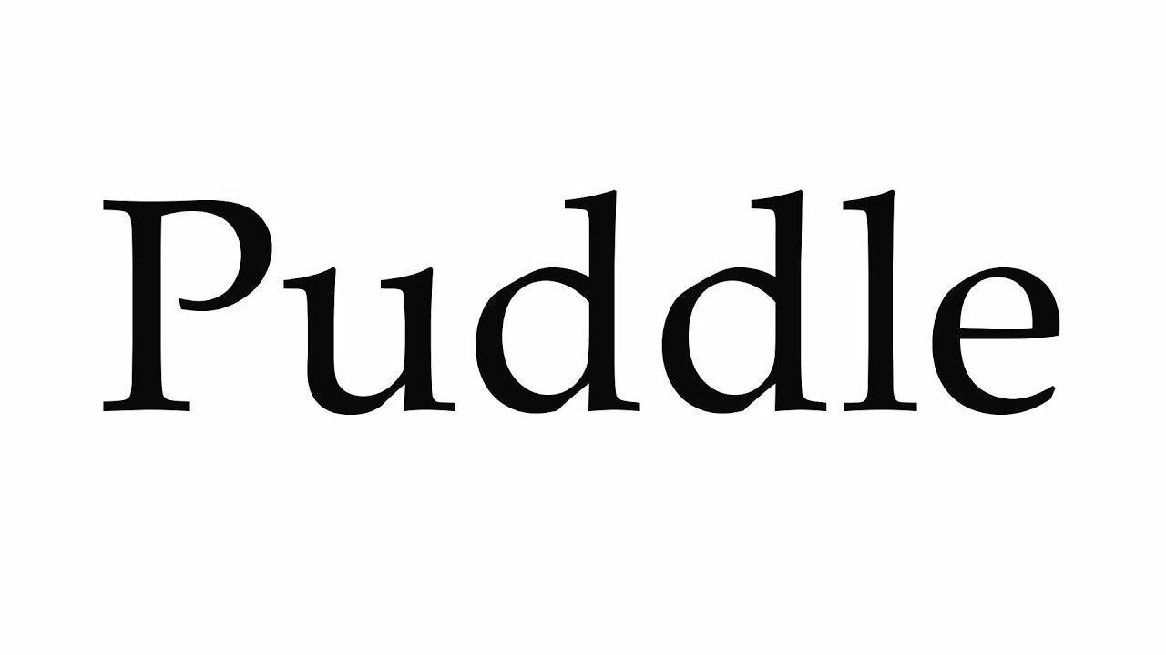 How to Pronounce Puddle - YouTube