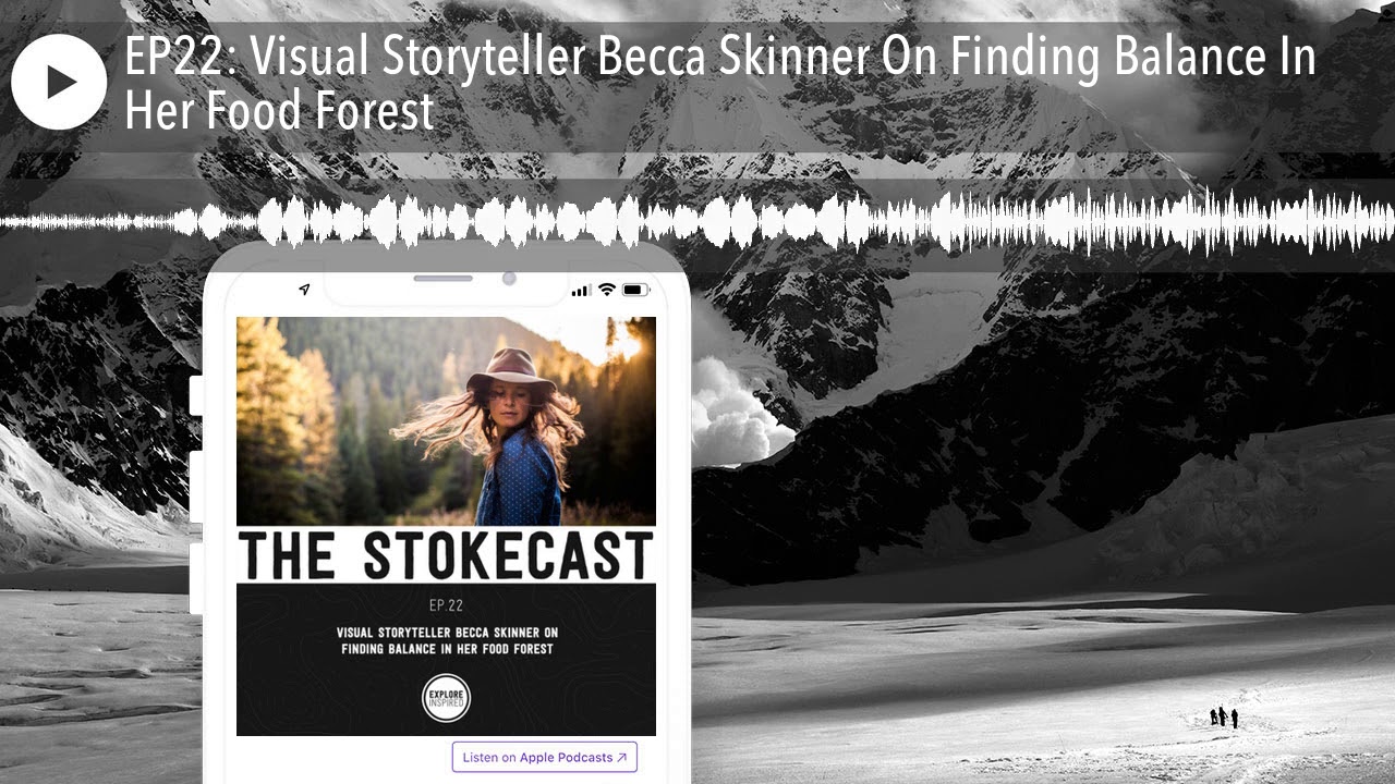 EP22: Visual Storyteller Becca Skinner On Finding Balance In Her Food ...