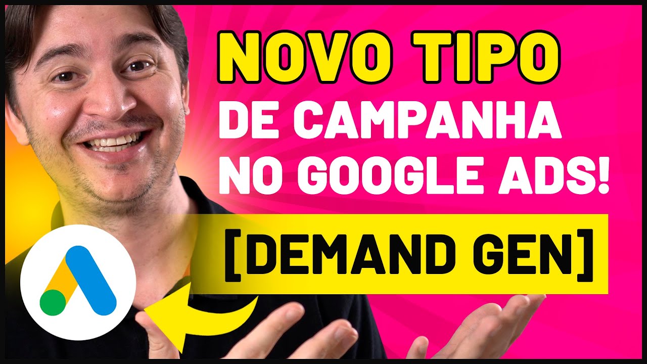[NOVIDADE NO GOOGLE ADS] CAMPANHA DEMAND GEN: O QUE É? COMO CRIAR ...
