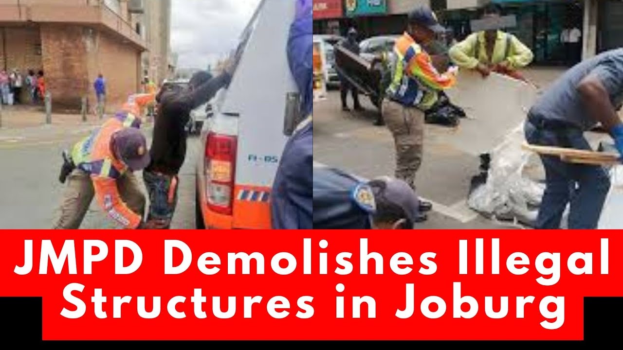 JMPD Officers Demolish Illegal Structures on Wolmarans and Rissik ...