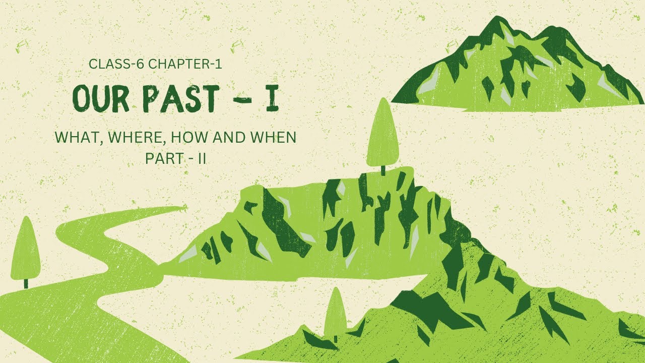CLASS VI NCERT | HISTORY | OUR PASTS - 1 | PART - 2 - YouTube