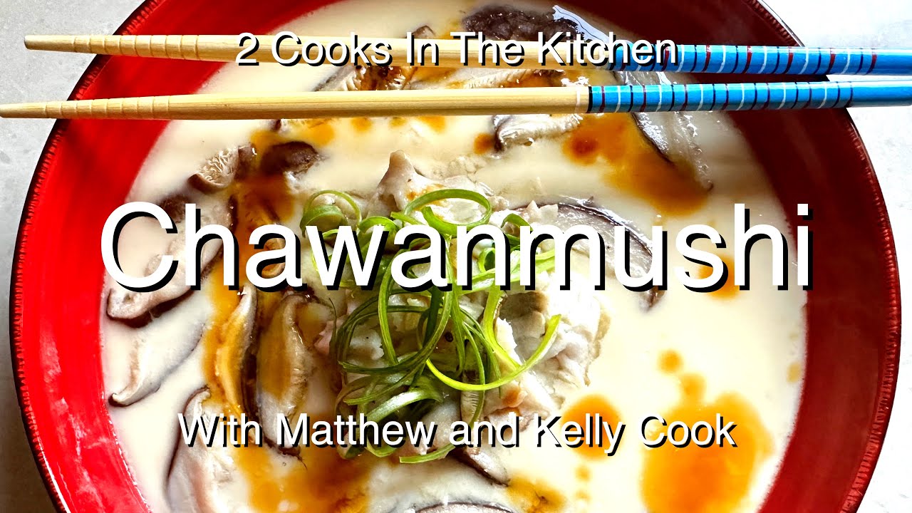 Chawanmushi (Japanese Egg/Dashi Custard)- 2 Cooks in the Kitchen - YouTube