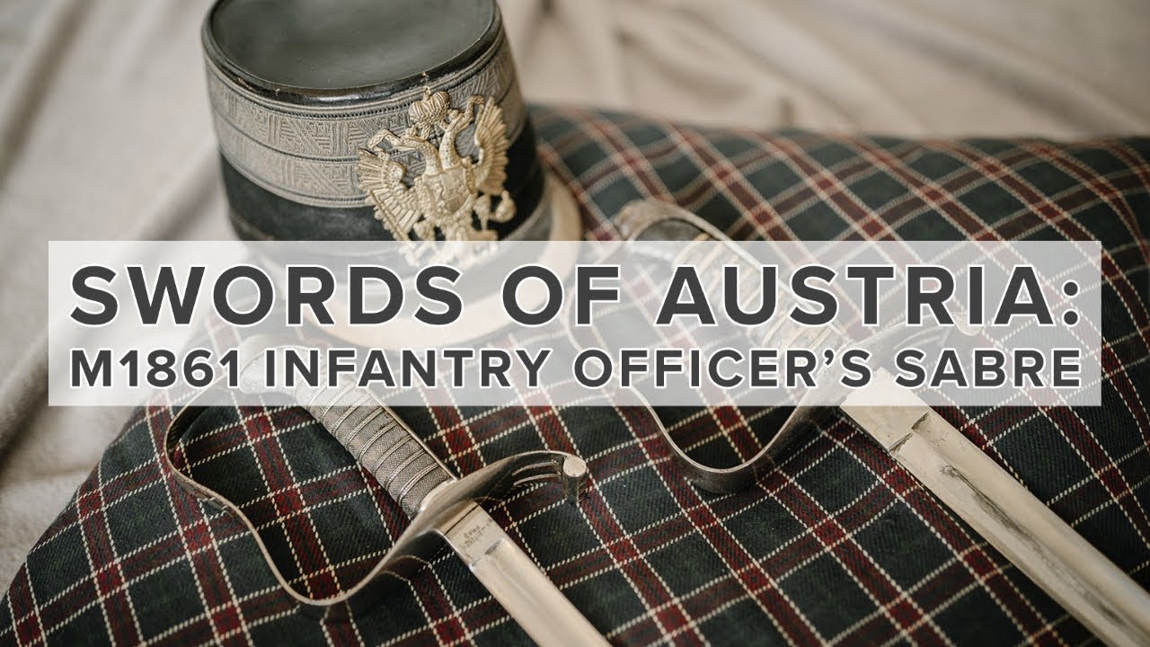 SWORDS of AUSTRIA - M1861 Infantry Officer's Sabre & More - YouTube