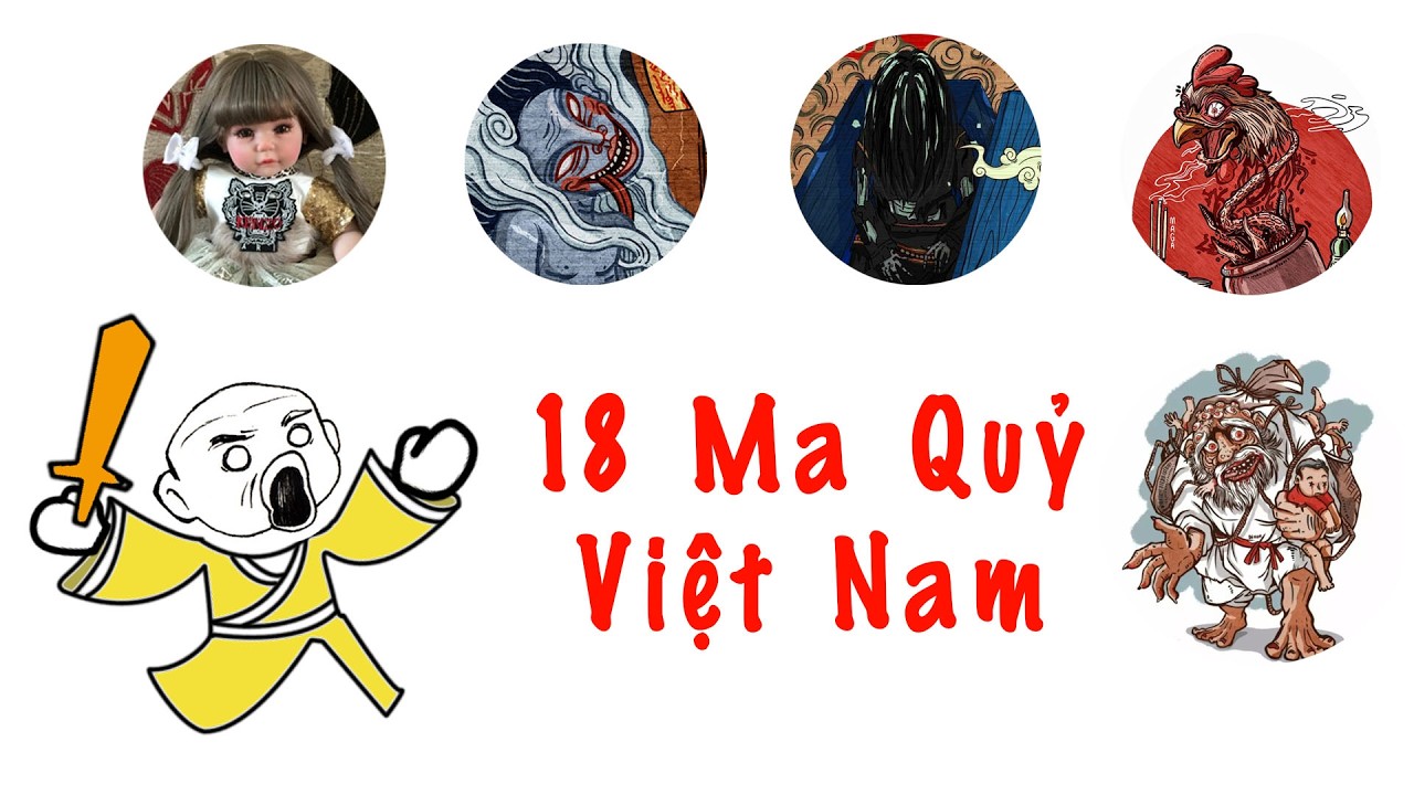 18 Loại Ma Quỷ Việt Nam. Ông Ba Bị. Ma Xó. Ma Gà. Quỷ Nhập Tràng. - YouTube