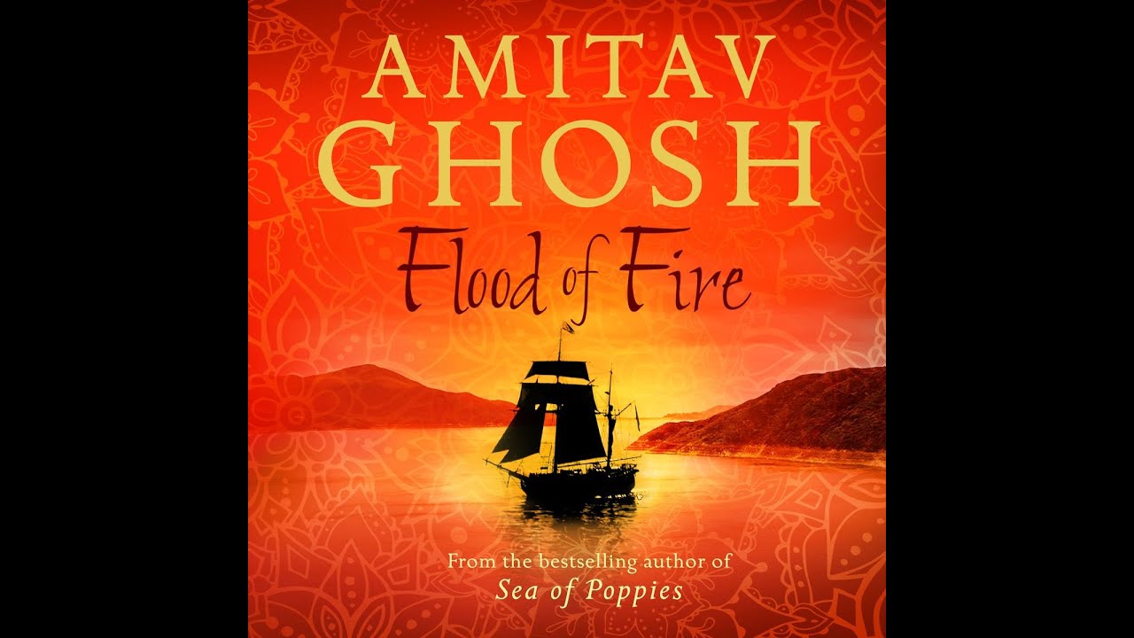 Flood of Fire by Amitav Ghosh: Chapter 1,2 & 3 - YouTube