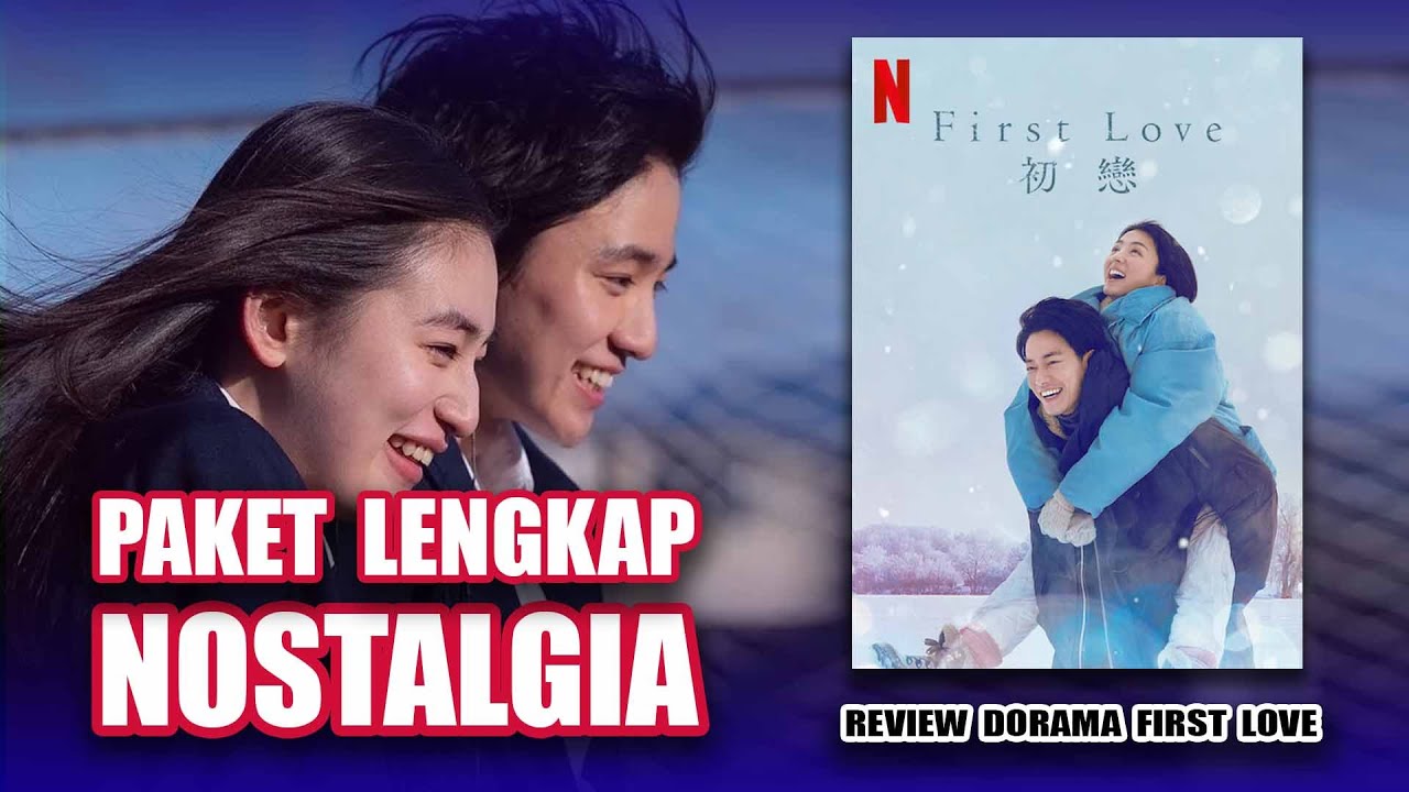 SATU PAKET LENGKAP NOSTALGIA BERJUDUL FIRST LOVE - REVIEW DORAMA FIRST ...