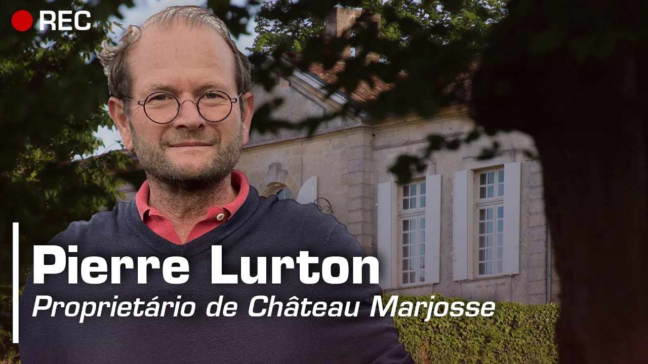 Pierre Lurton, de Château Marjosse, nos conta sobre sua história e ...