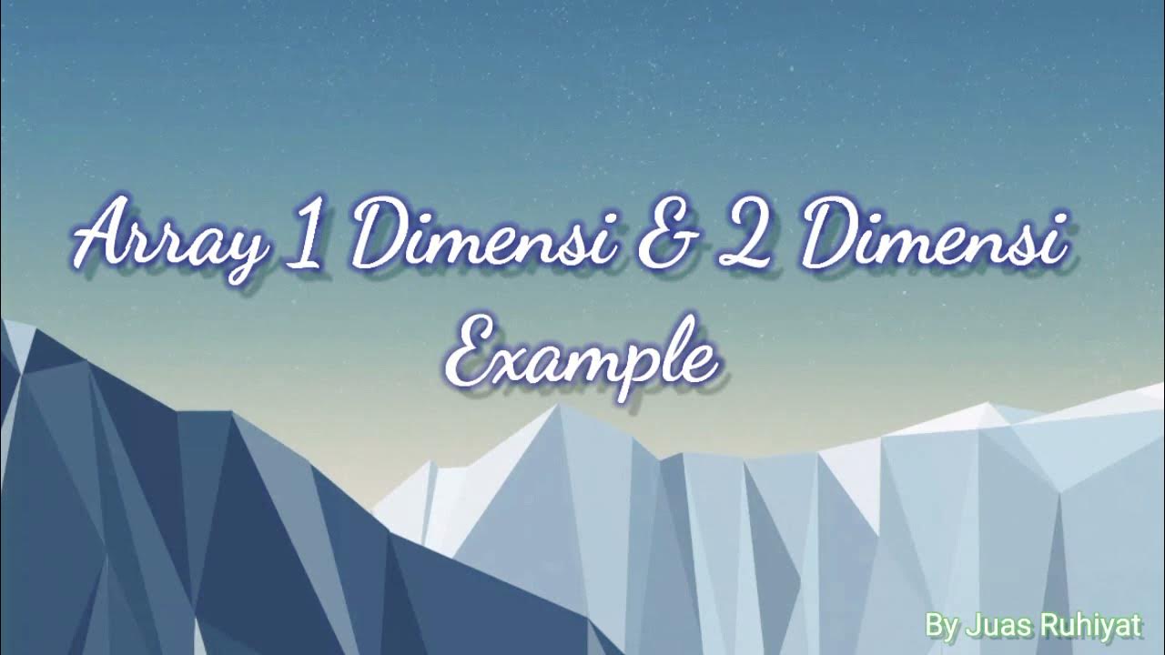 Pengertian Array 1D & 2D dan Contoh Codingnya - YouTube