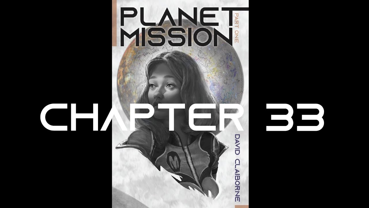 Planet Mission: Part I - Chapter 33| Author David Claiborne | Audiobook ...