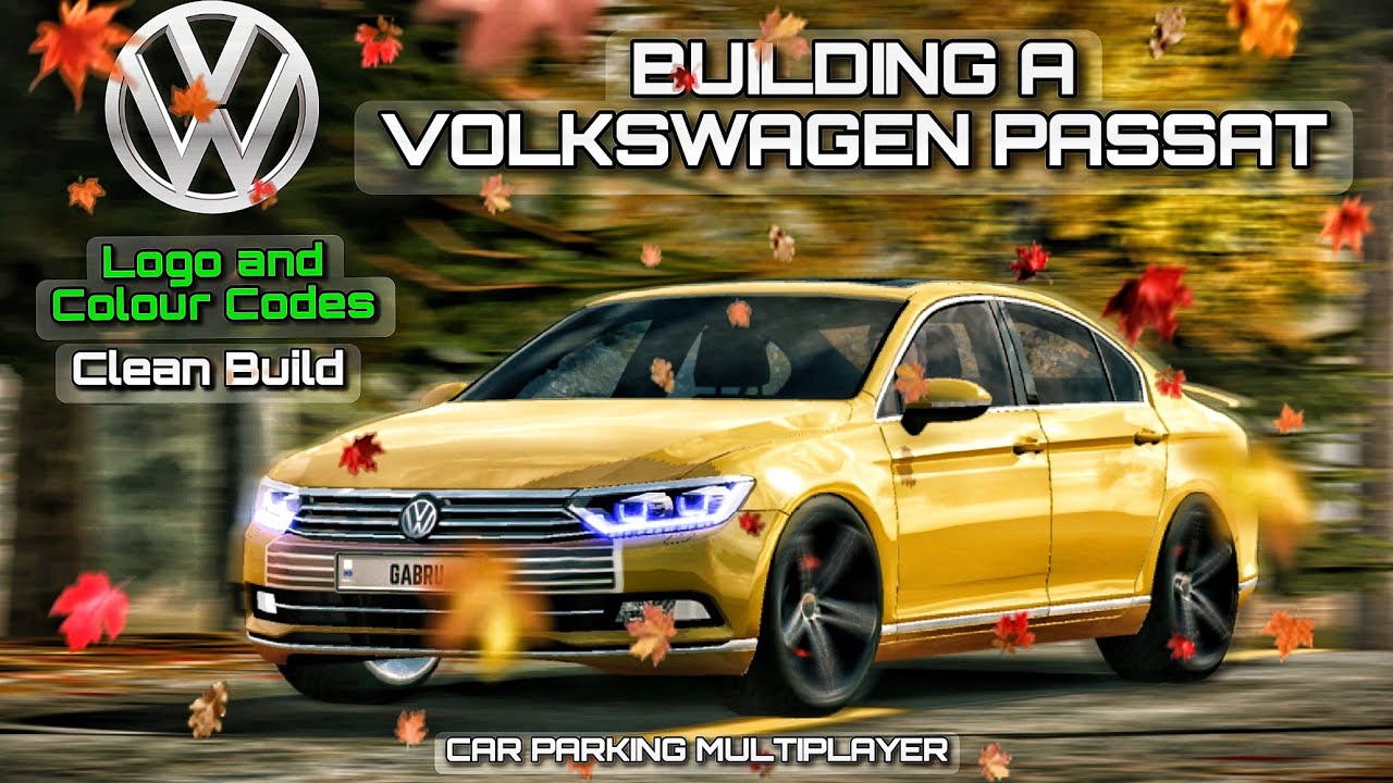 🔥CLEAN BUILD VOLKSWAGEN PASSAT IN CAR PARKING MULTIPLAYER || VOLKSWAGEN ...
