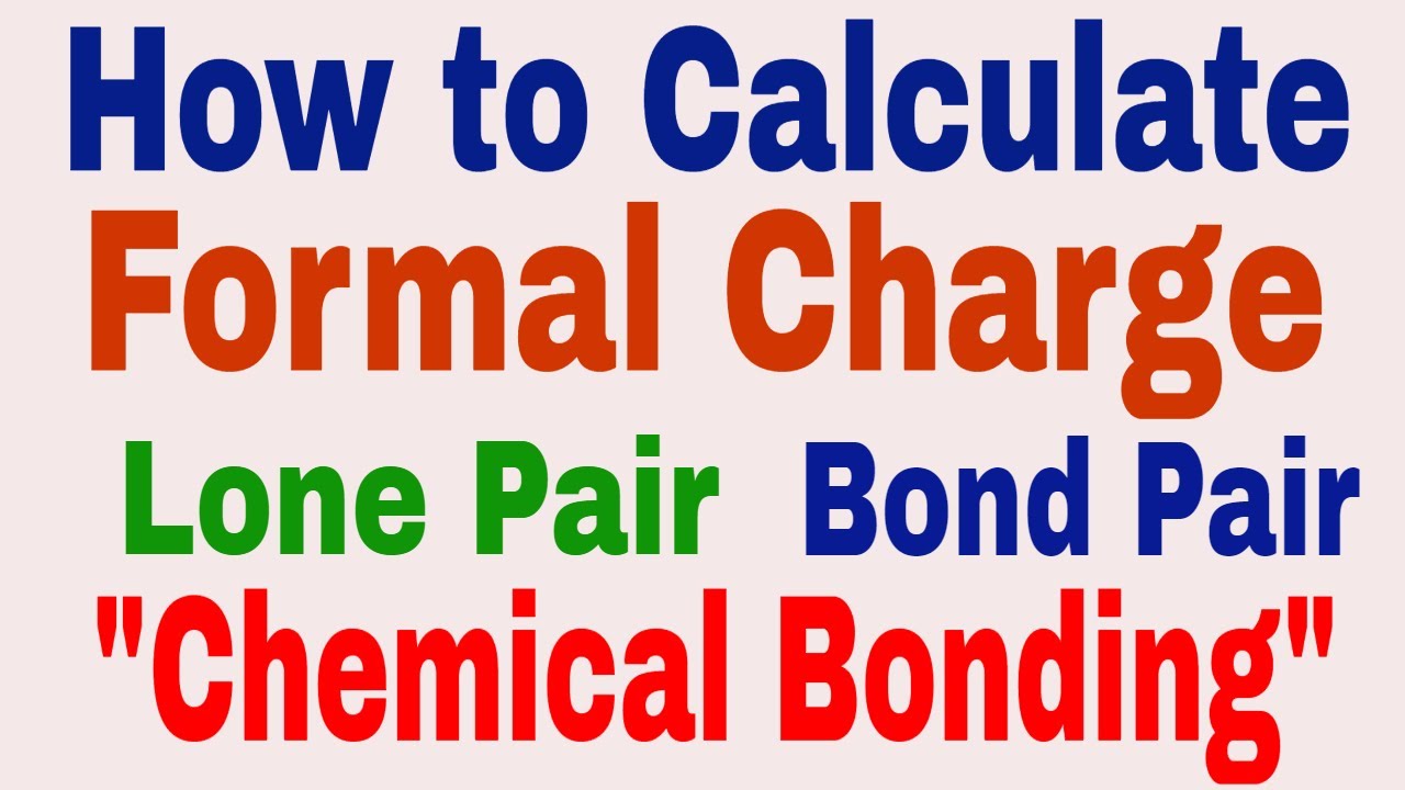 Calculation of Formal Charge: Chemical Bonding Class 11th : Lone Pair ...