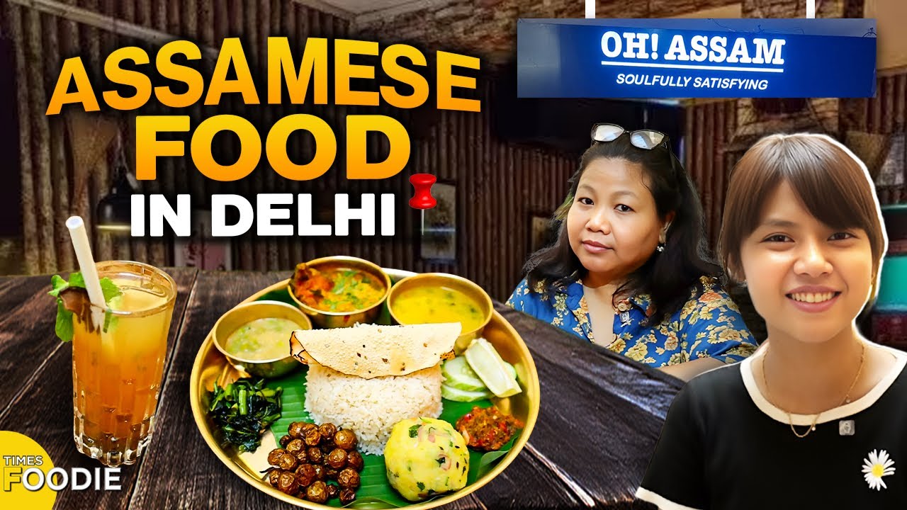 AUTHENTIC Assamese food at 'Oh! Assam' | HIDDEN Northeast gem at ...