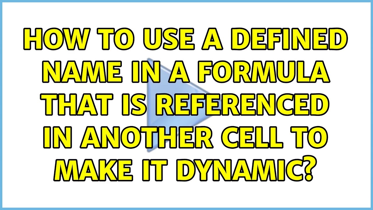 How to use a defined name in a formula that is referenced in another ...