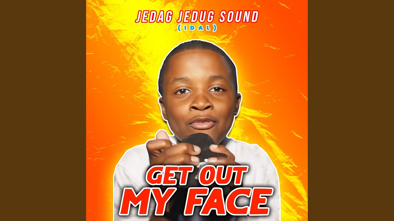 GET OUT MY FACE - YouTube
