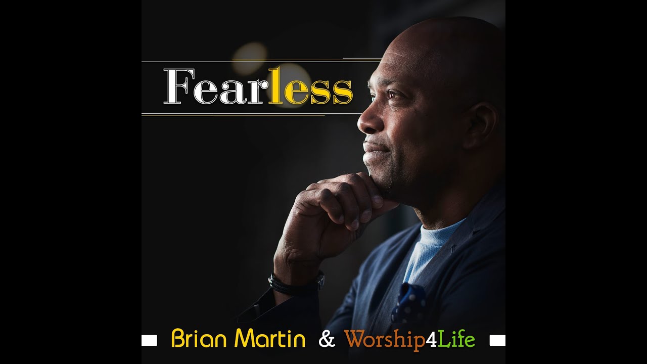 FEARLESS Official Music video by Brian Martin & Worship4 Life - YouTube