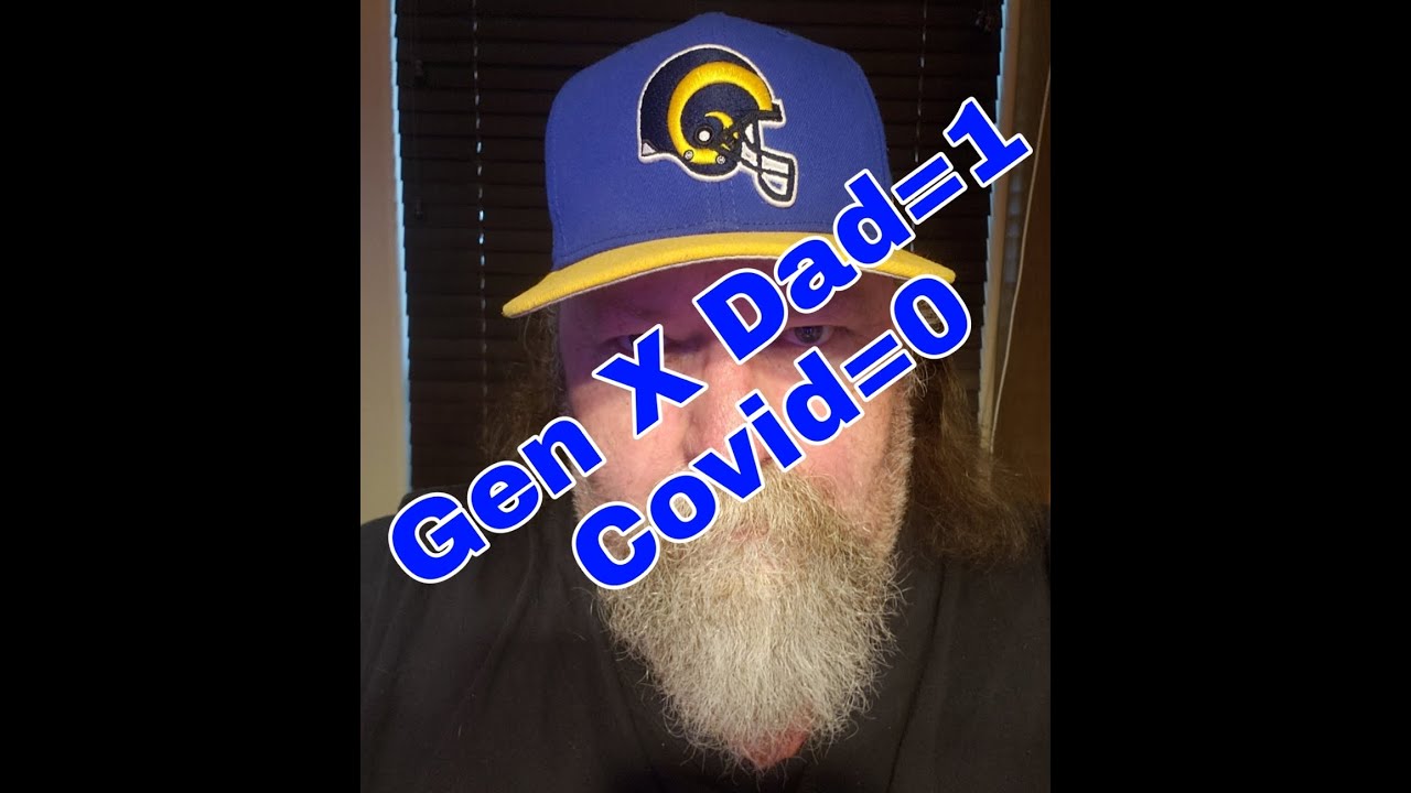 Gen X Dad=1. COVID=0 - YouTube