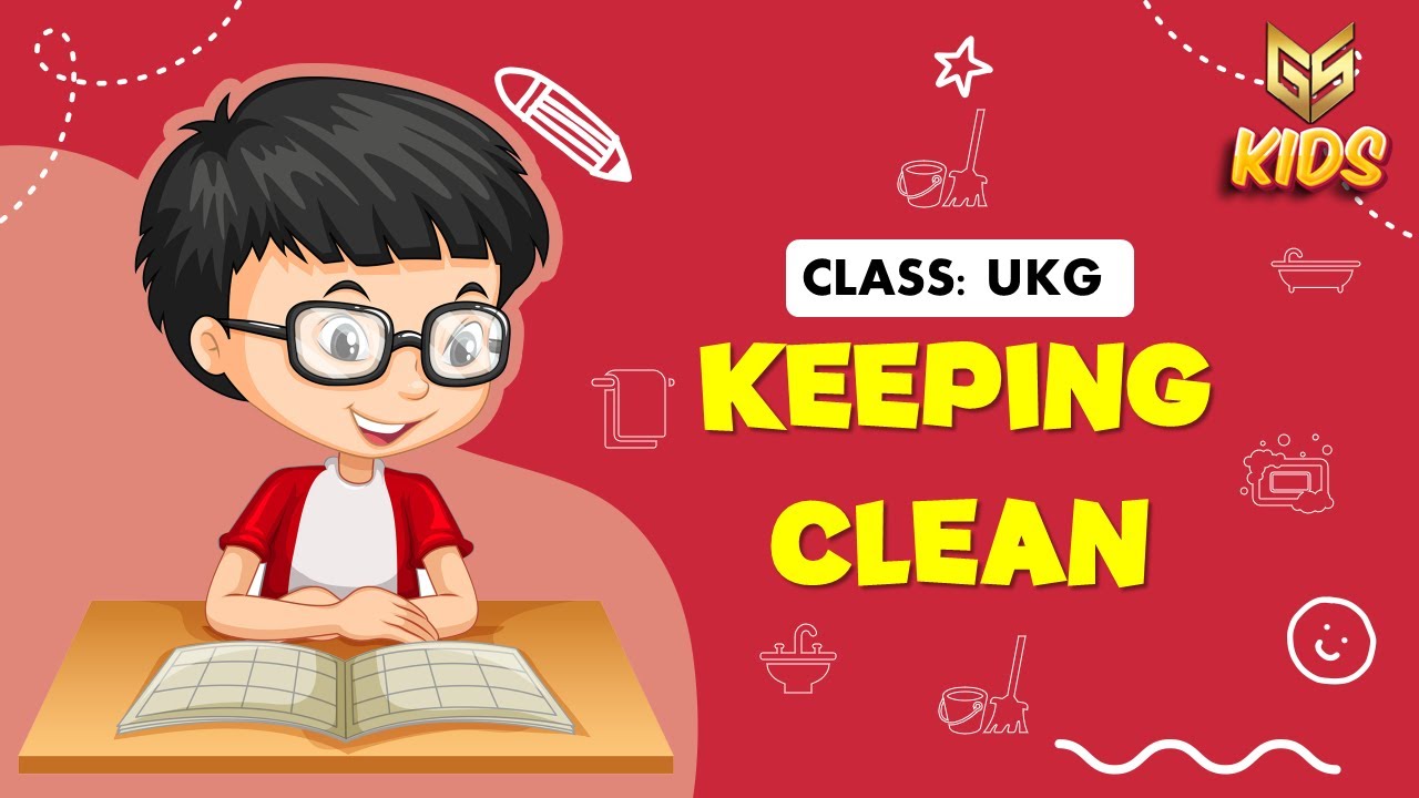 Keeping Clean - UKG - Science - Gyansrota kids - YouTube