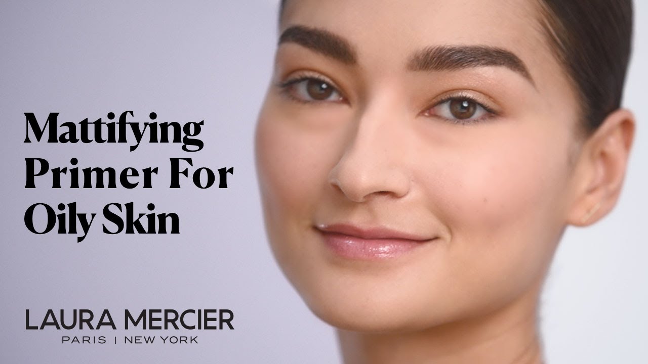 Matte Blurring Primer for Oily Skin | Laura Mercier - YouTube