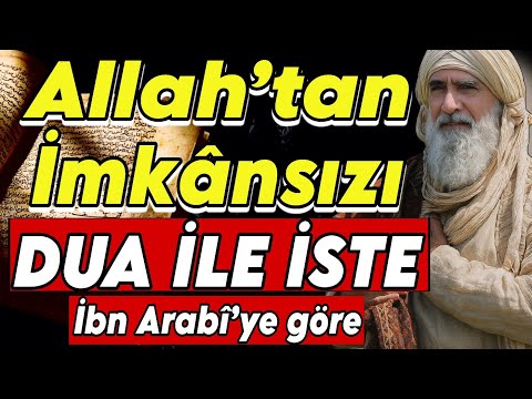 İSTEDİKLERİN OLACAK! ALLAH’TAN İMKÂNSIZI DUA İLE İSTE | İBN ARABÎ’YE GÖRE NİYET VE DUA