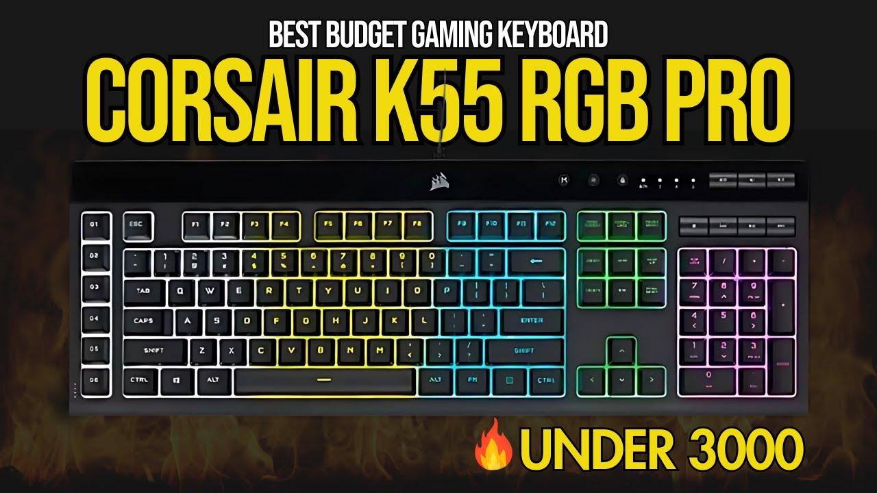 BEST BUDGET GAMING KEYBOARD UNDER 3000 - CORSAIR K55 RGB PRO GAMING ...