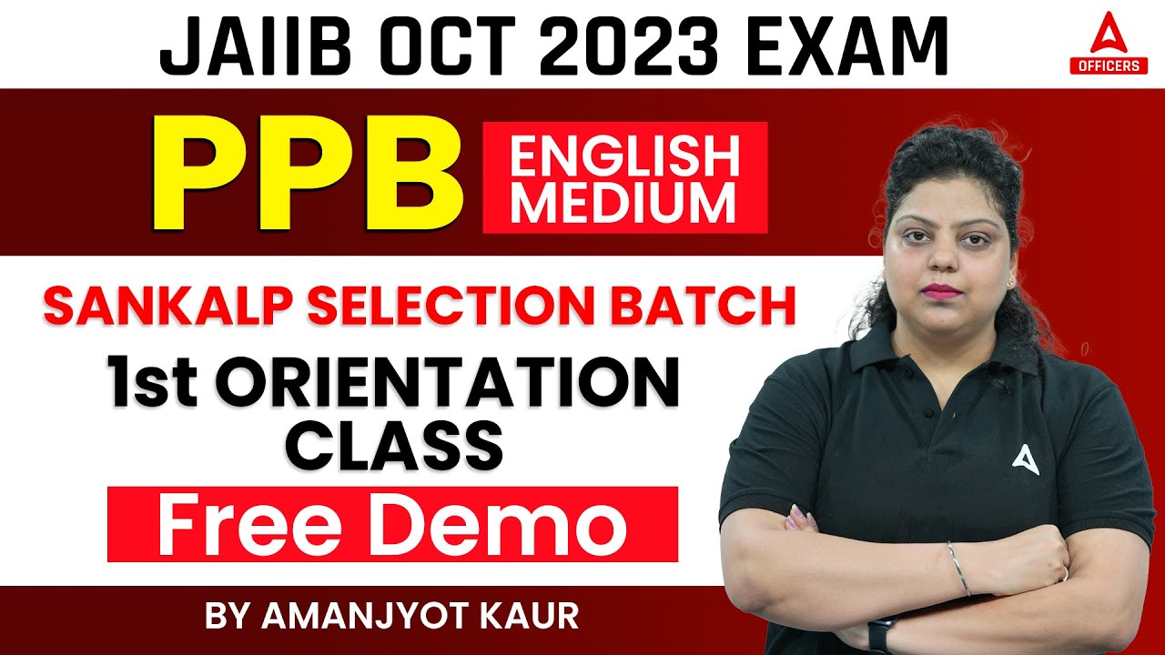 JAIIB October 2023 | PPB | ENGLISH MEDIUM | SANKALP SELECTION BATCH | 1st ORIENTATION FREE DEMO ...