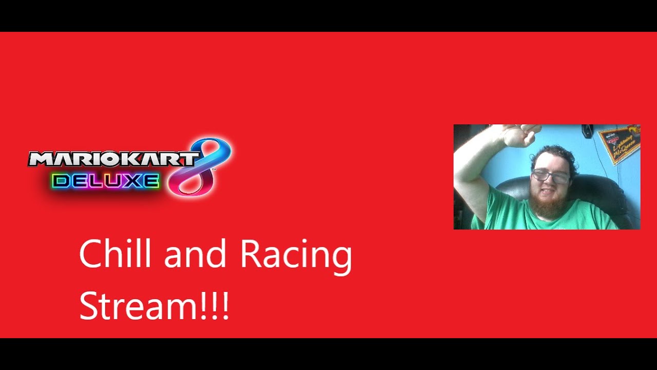 Racing & Chilling Mario Kart 8 Deluxe Live Stream!!! - YouTube