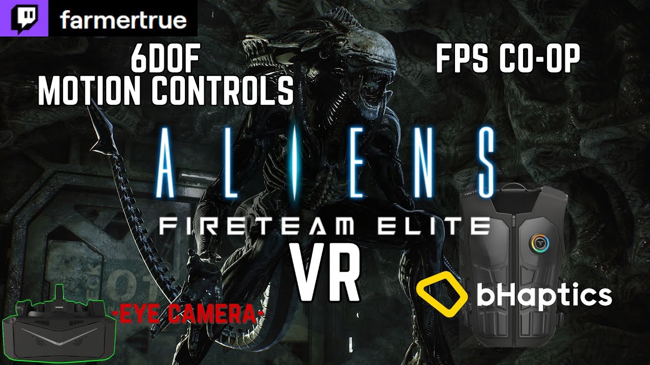 Aliens VR! Fireteam Elite! FPS co-op 6DoF UEVR! NEW bHaptics TactSuit ...