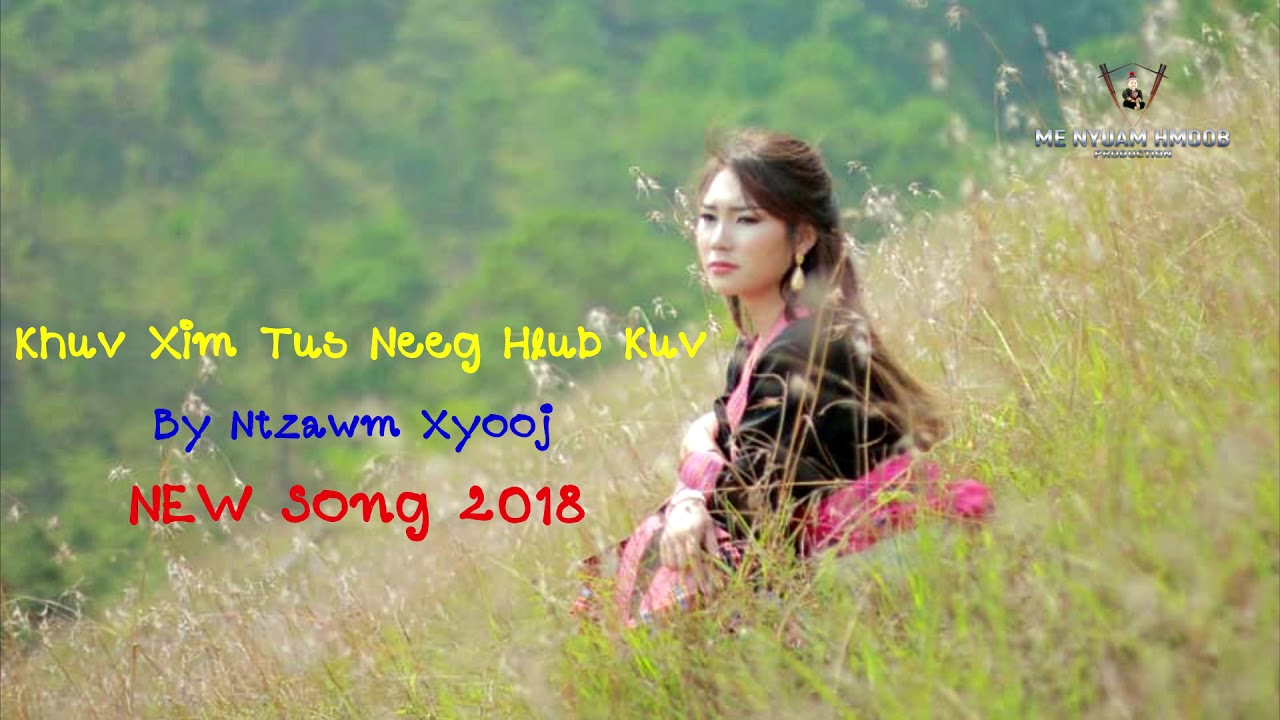 ntxawm Xyooj - Khuv xim tus neeg hlub kuv Song 2018 - YouTube