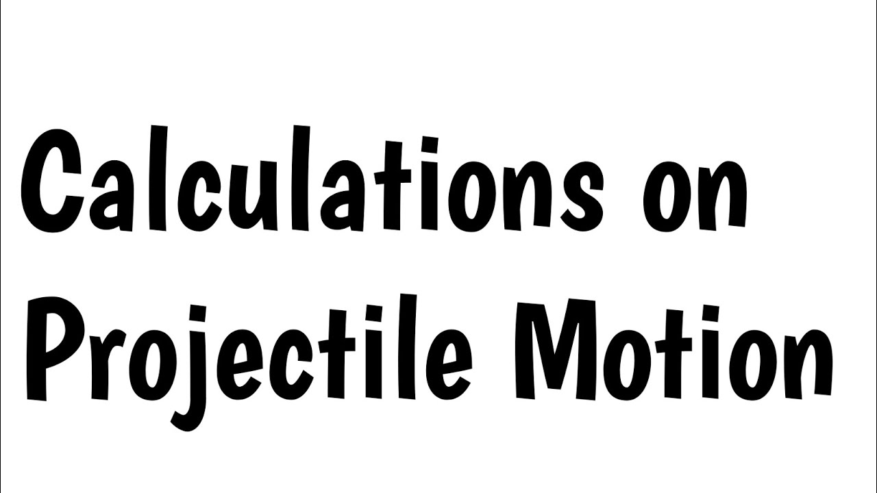 Calculations on Projectile Motion. Worked examples - YouTube
