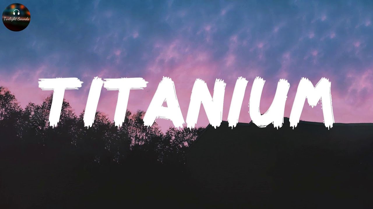 Titanium - David Guetta, Sia (Lyrics) - YouTube