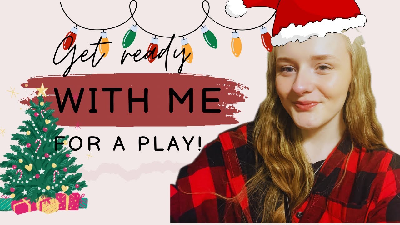 Get Ready With Me For A Play! - YouTube