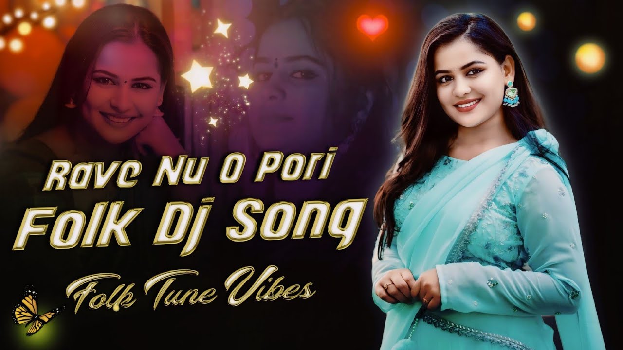 Rave Nu O Pori Full Dj Song Trending Folk Dj Song 2024 - YouTube Music