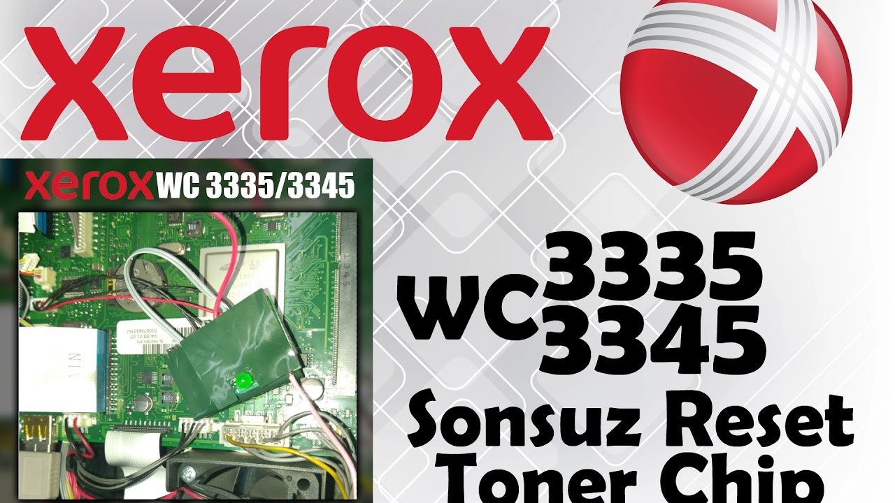 Xerox WC 3335 3345 Reset Sonsuz Toner Chip Sınırsız Sistem - YouTube